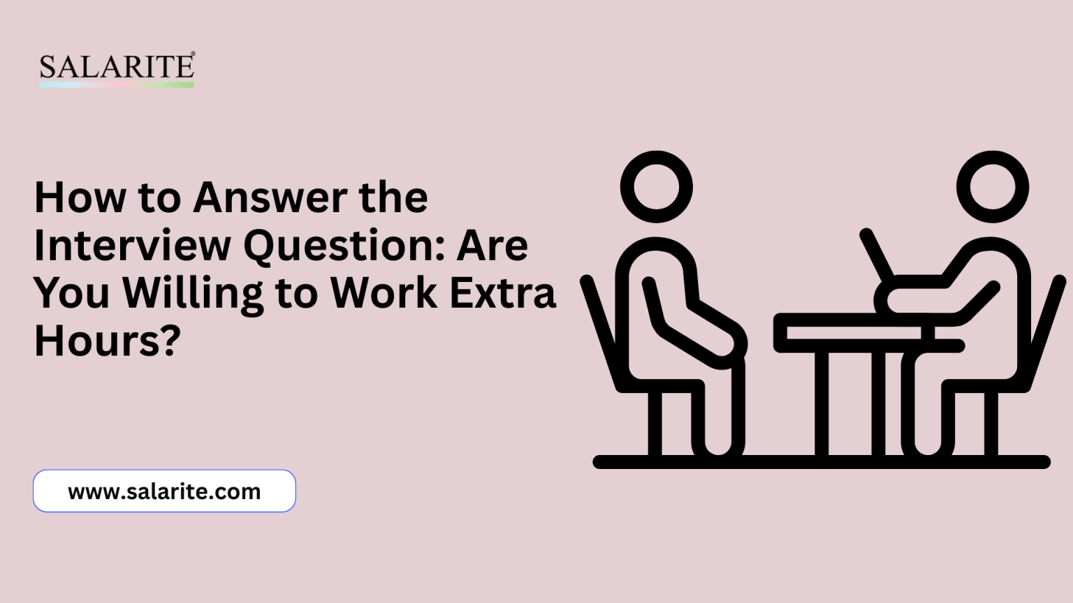 Interview question “Are you willing to work extra hours? - Salarite
